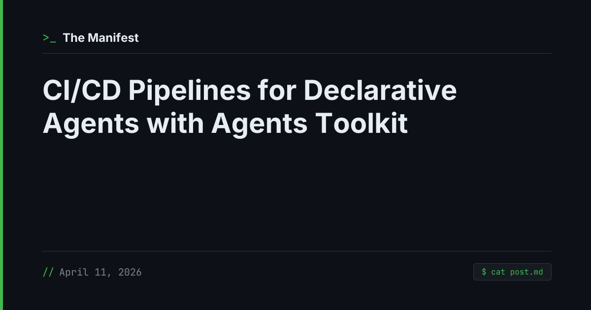 CI/CD Pipelines for Declarative Agents with Agents Toolkit | The Manifest